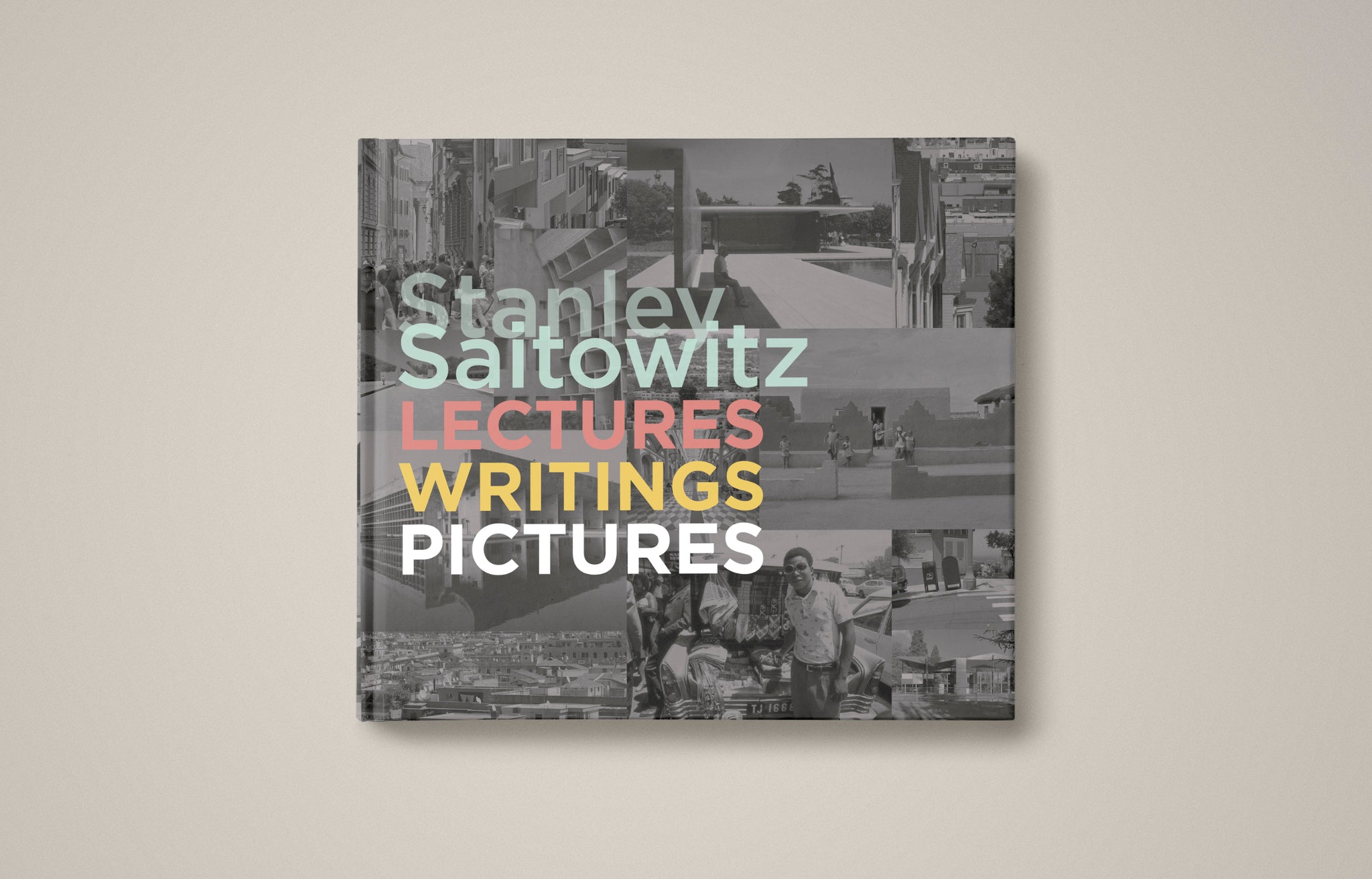 Stanley Saitowitz LECTURES WRITINGS PICTURES – Oscar Riera Ojeda Publishers