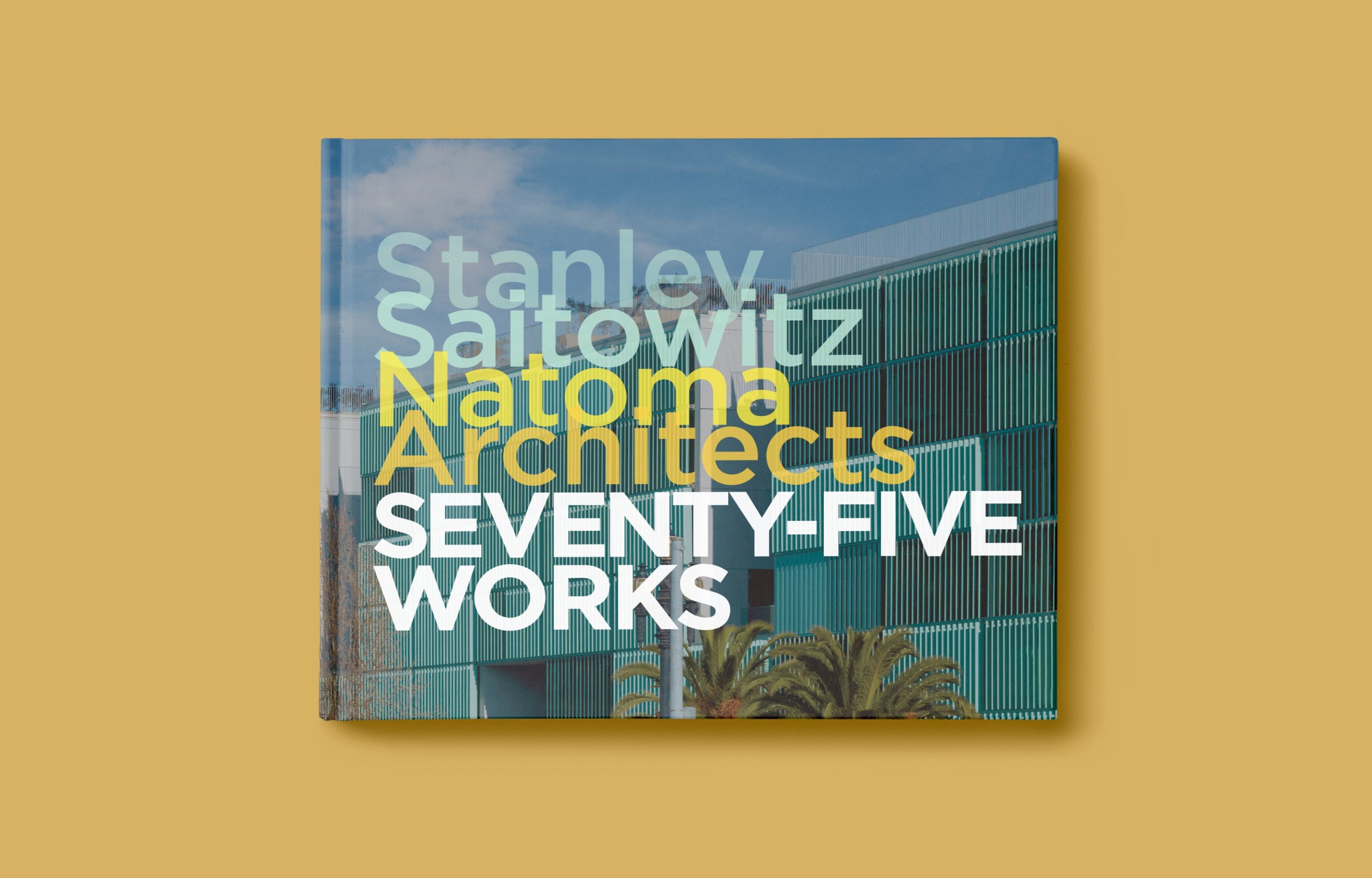 Stanley Saitowitz/Natoma Architects: Seventy-five Works – Oscar Riera ...